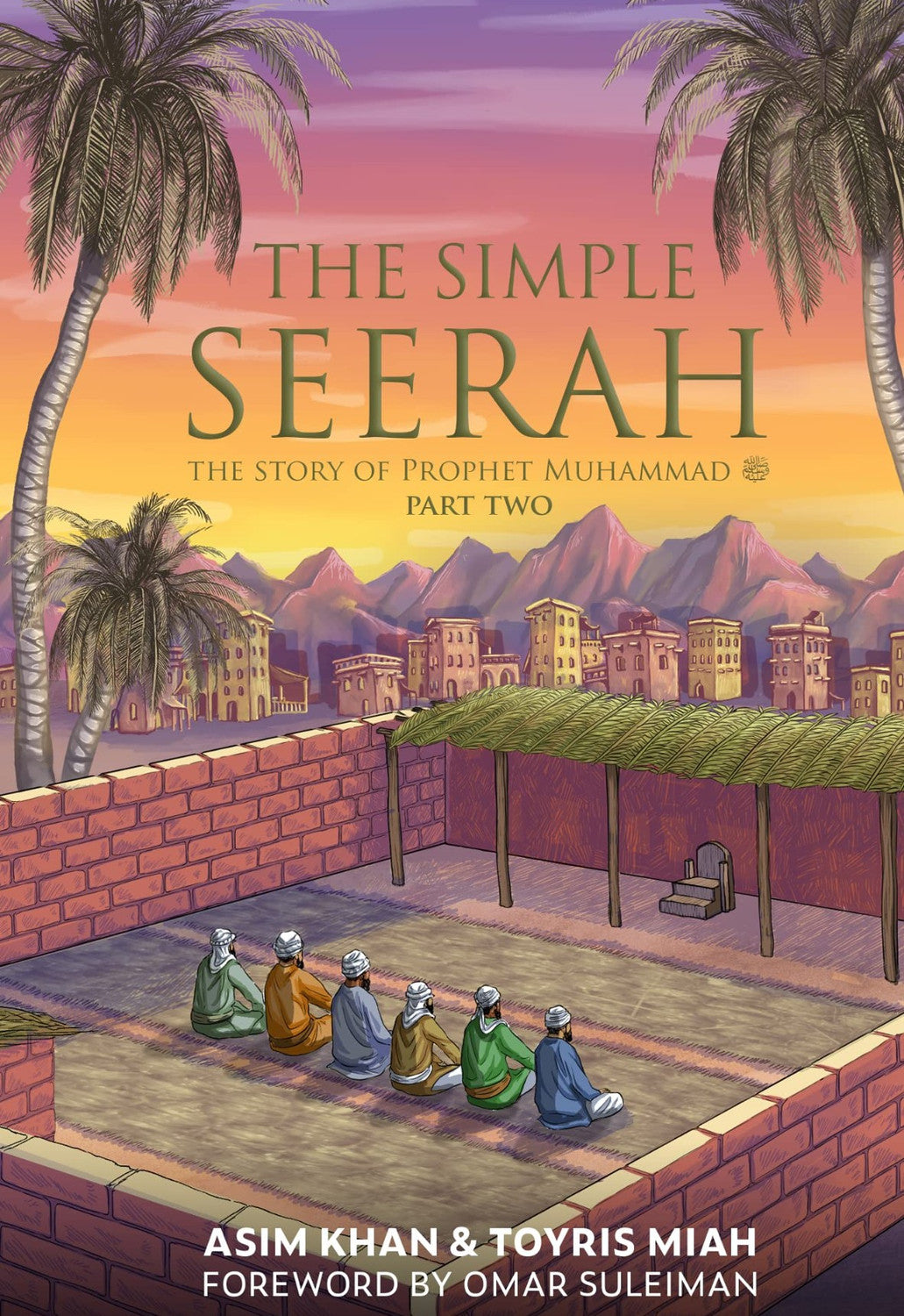 The Simple Seerah: Part Two – The Story of Prophet Muhammad ﷺ – Kubic ...